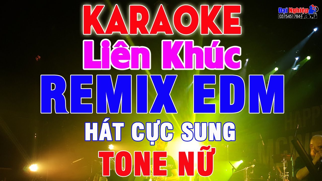 LK Karaoke Remix EDM Tone Nữ Nhạc Sống Hát Cực Đã || Âm Thanh Chuẩn ...