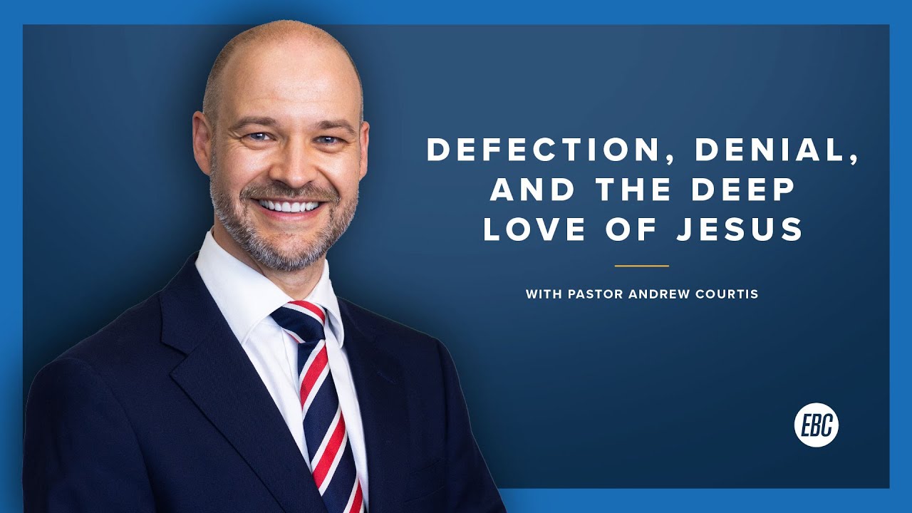 Defection, Denial, and the Deep Love of Jesus (John 13:18-38) with ...