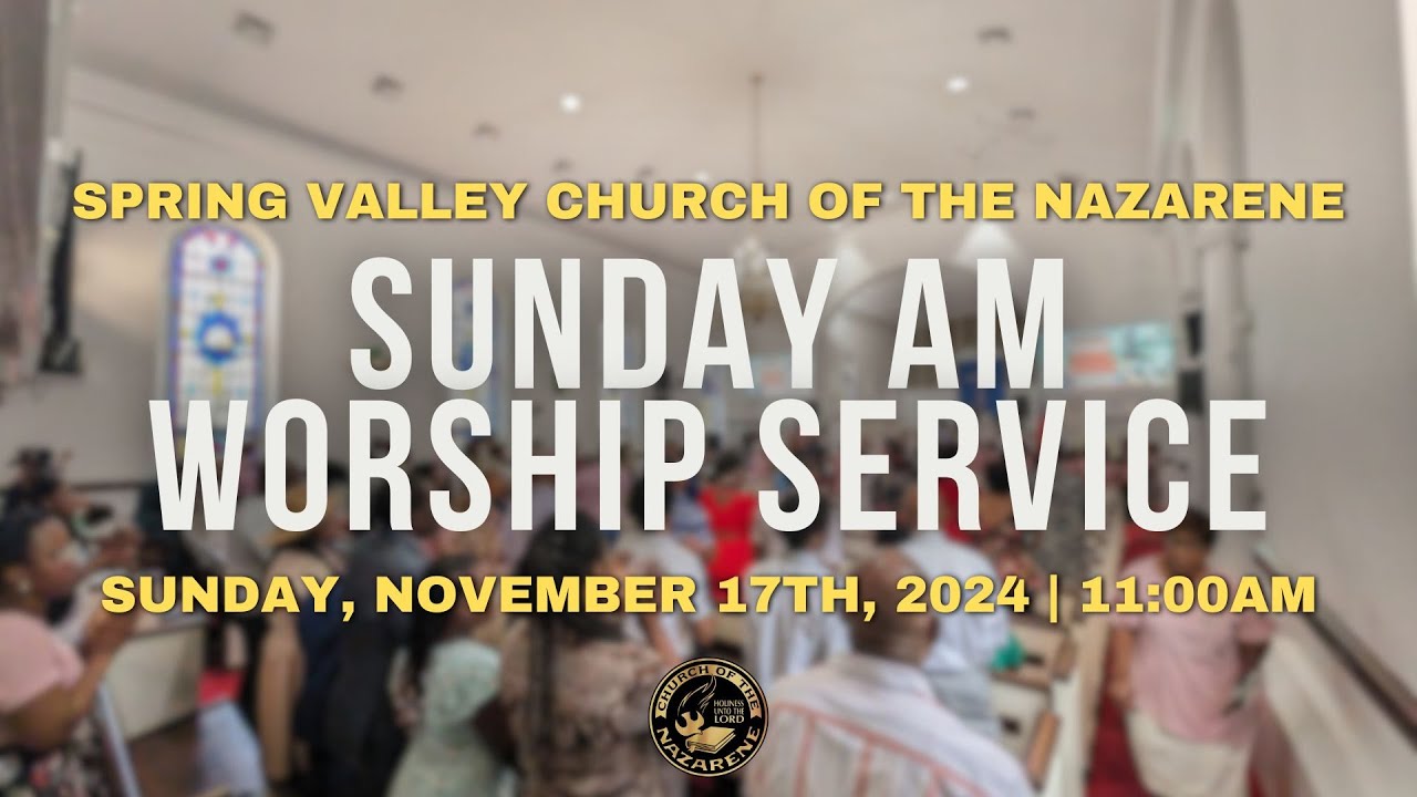 11/17/2024 - Sunday Morning Worship Service | Spring Valley Church of ...