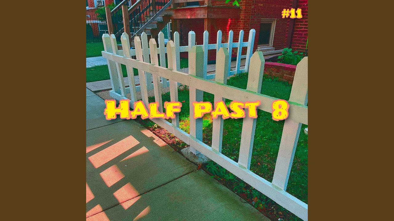Half past 8 - YouTube