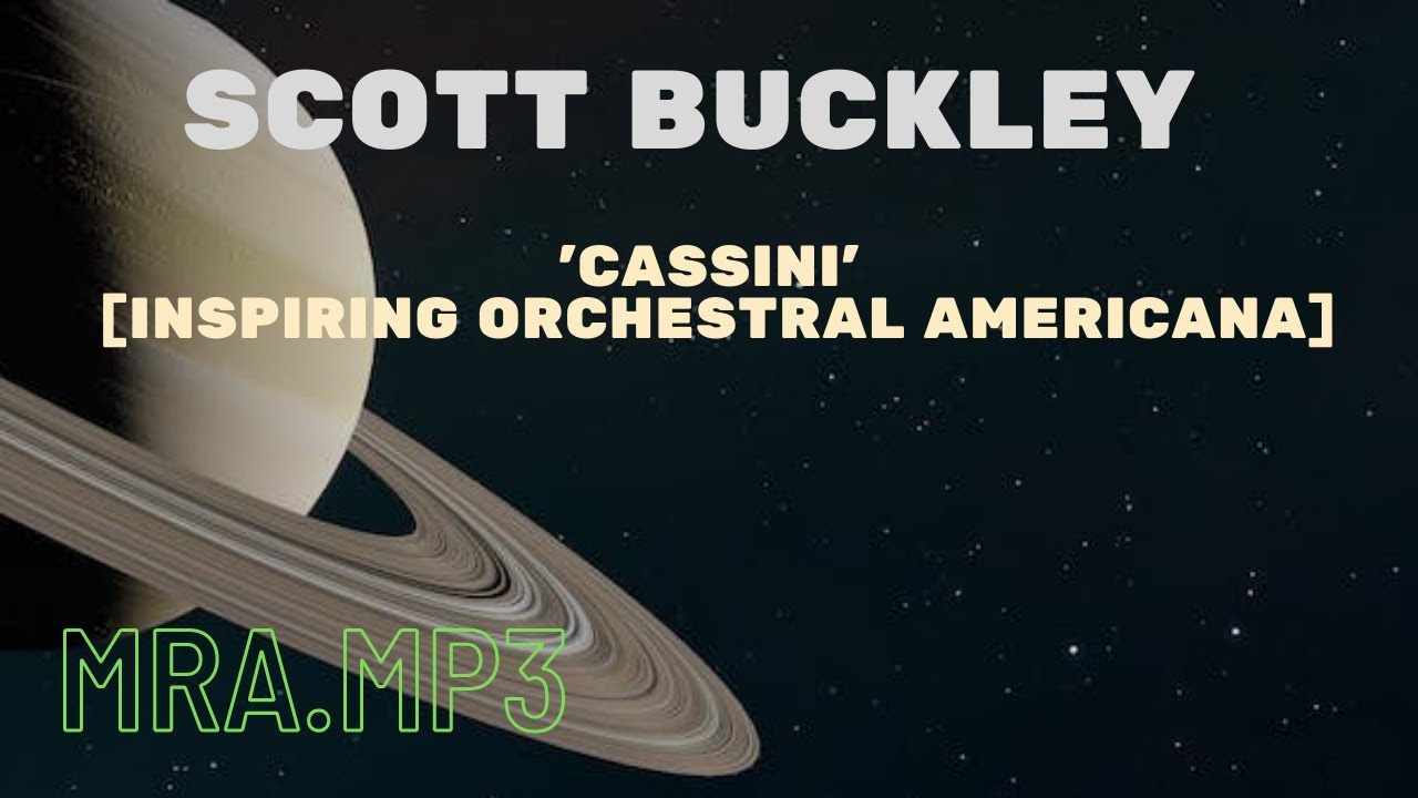 Scott Buckley - 'Cassini' [Inspiring Orchestral Americana] - MRA.MP3 ...