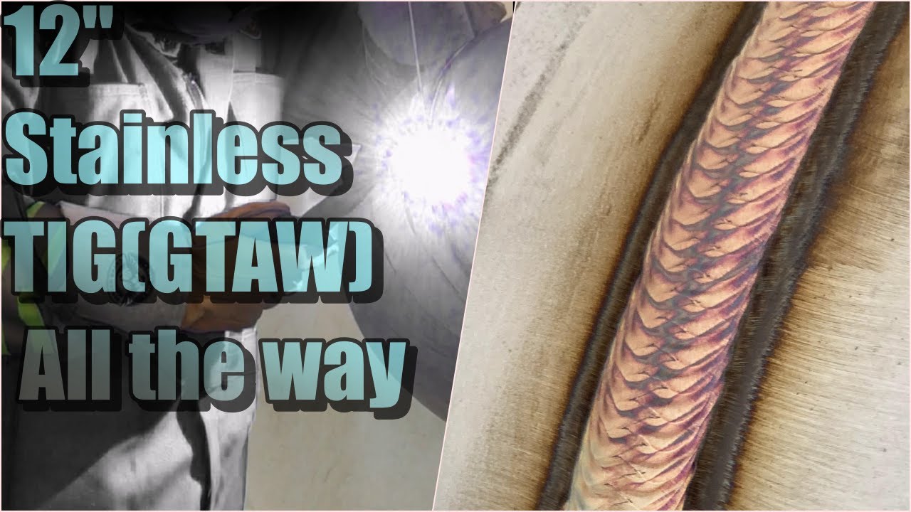 12inch Stainless TIG(GTAW) Welding - YouTube