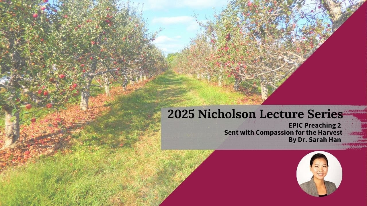 Sent with Compassion for the Harvest | Dr. Sarah Han | AST Nicholson ...
