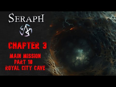 👿☠️Chapter 3 -- Parte 10 Royal City Cave // Seraph👿☠️ - YouTube