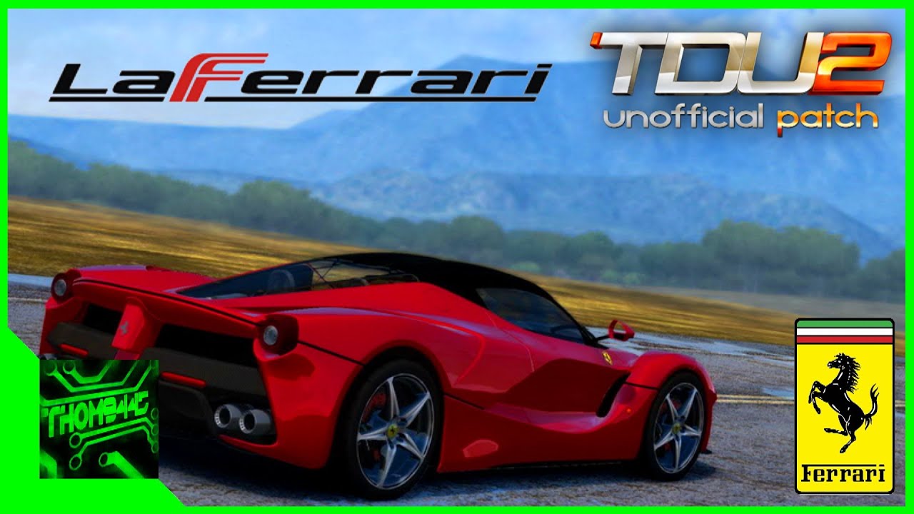 TDU 2 - Ferrari LaFerrari DLC | Update Unofficial Patch - YouTube