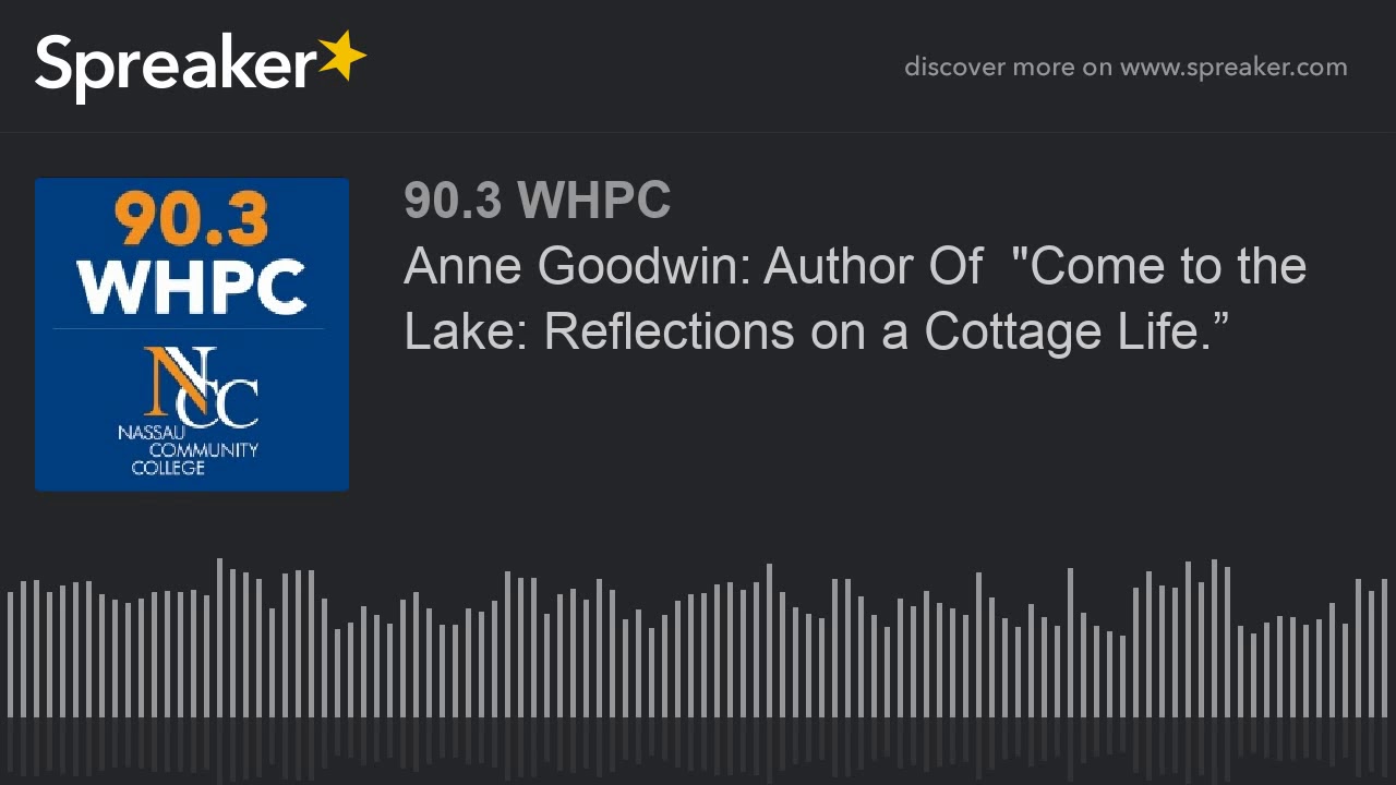 Anne Goodwin: Author Of "Come to the Lake: Reflections on a Cottage ...