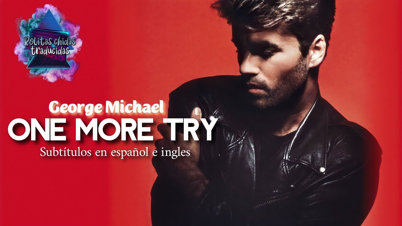 George Michael - One More Try | Subtitulos en español e ingles - YouTube