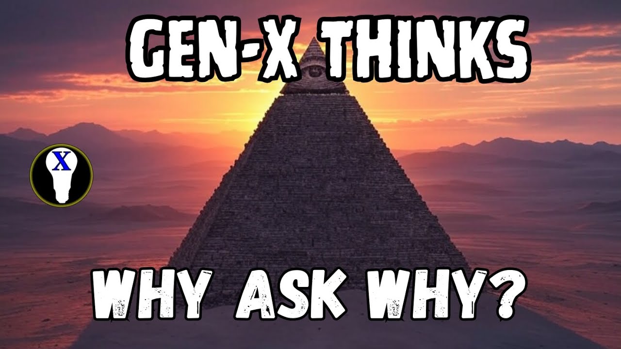 Gen-X Thinks: Why Ask Why? - YouTube