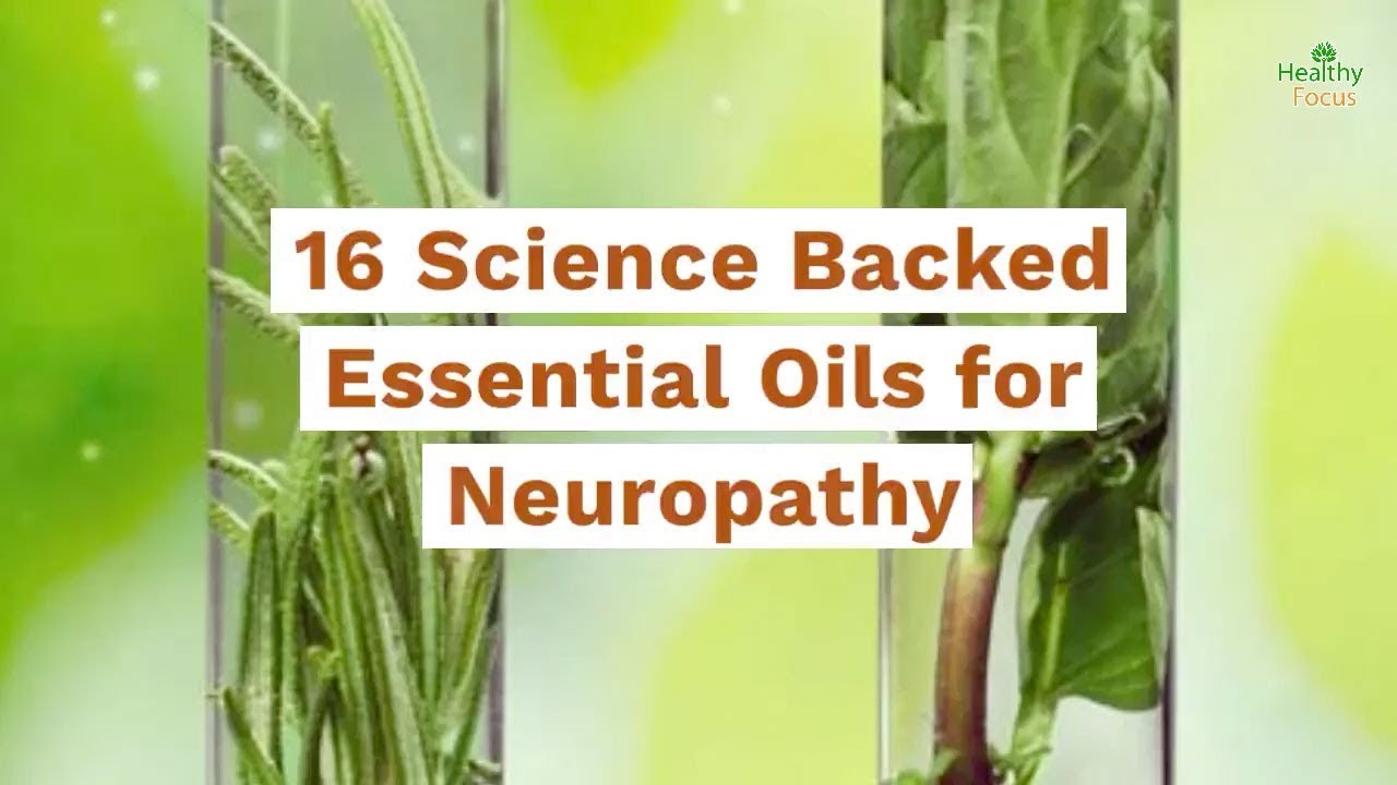 16 Science Backed Essential Oils for Neuropathy - YouTube