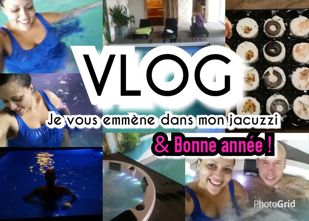 VLOG - Je vous emmene dans mon jacuzzi & BONNE ANNEE ! - YouTube