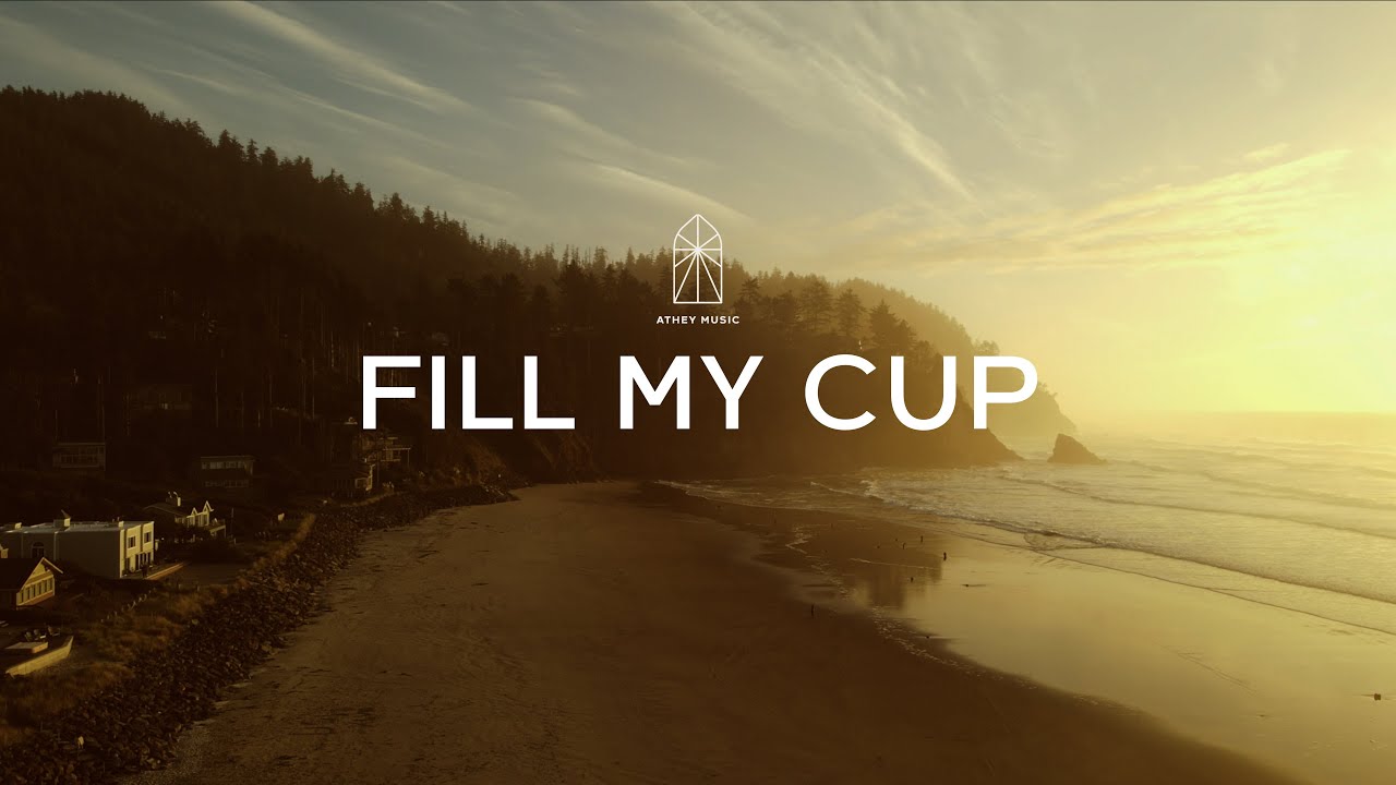 ATHEY MUSIC // Fill My Cup Lyric Video - YouTube