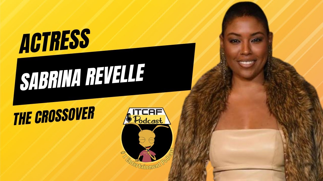 Actress Sabrina Revelle | The Crossover - YouTube
