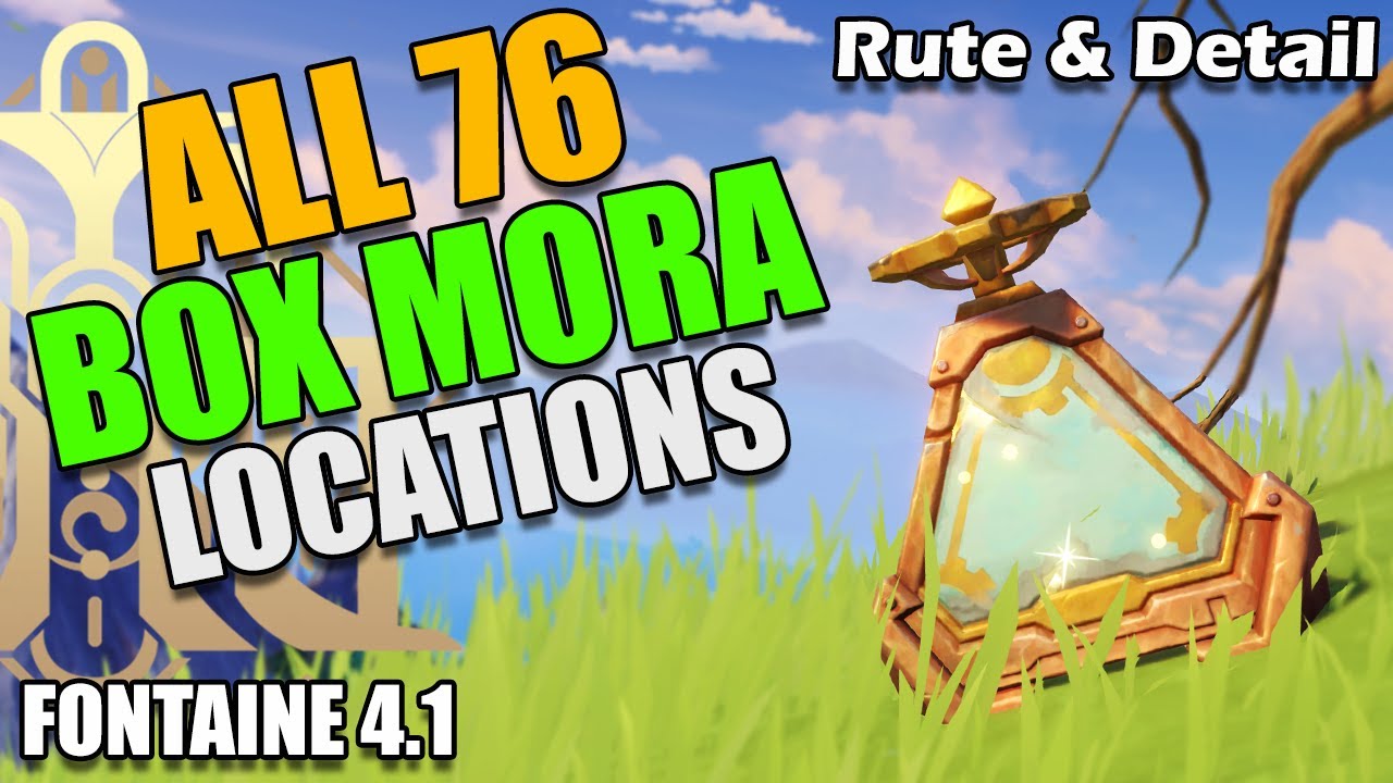 76 Box Mora Chest Fontaine 4.1 Route Locations ( All Box Mora Fontaine ...