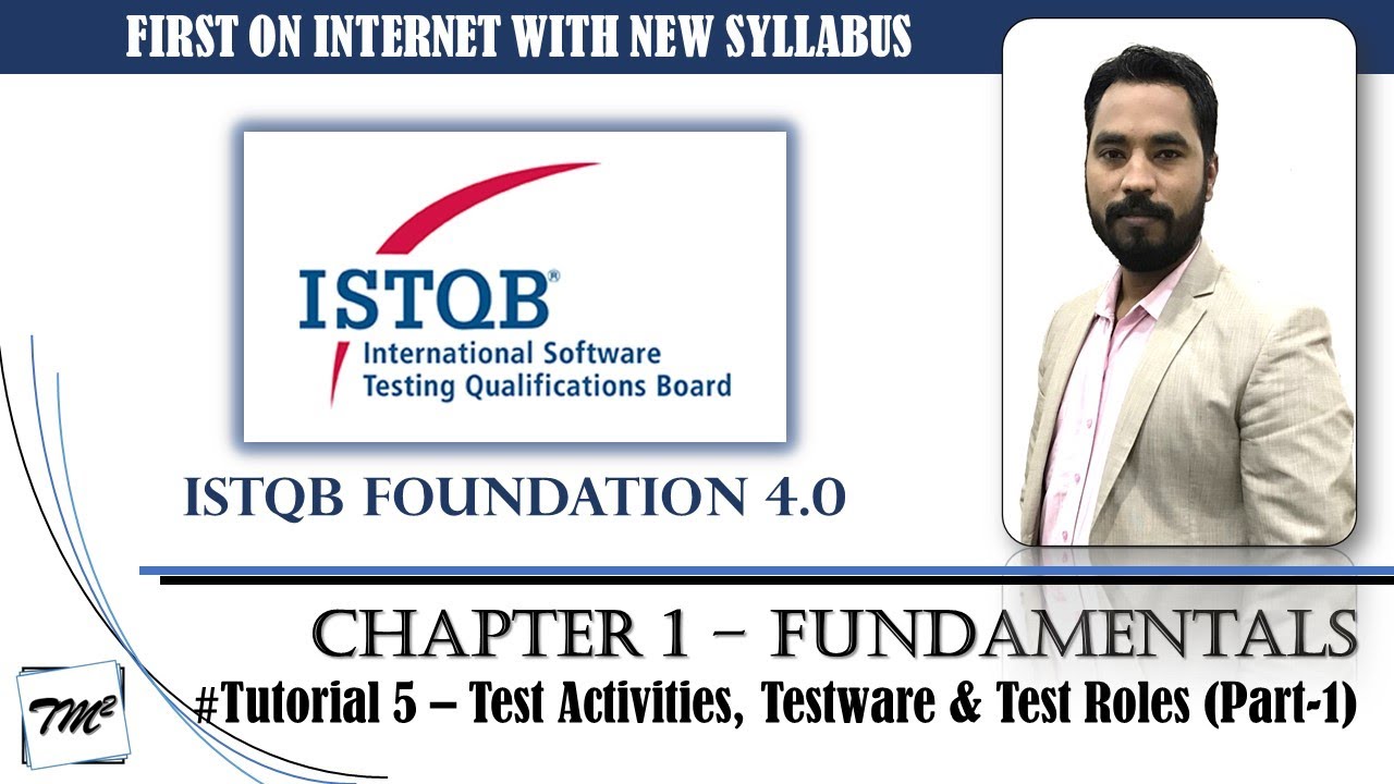 Istqb Foundation 40 Tutorial 5 14 Test Activities Testware And Test Roles Part 1 Ctfl