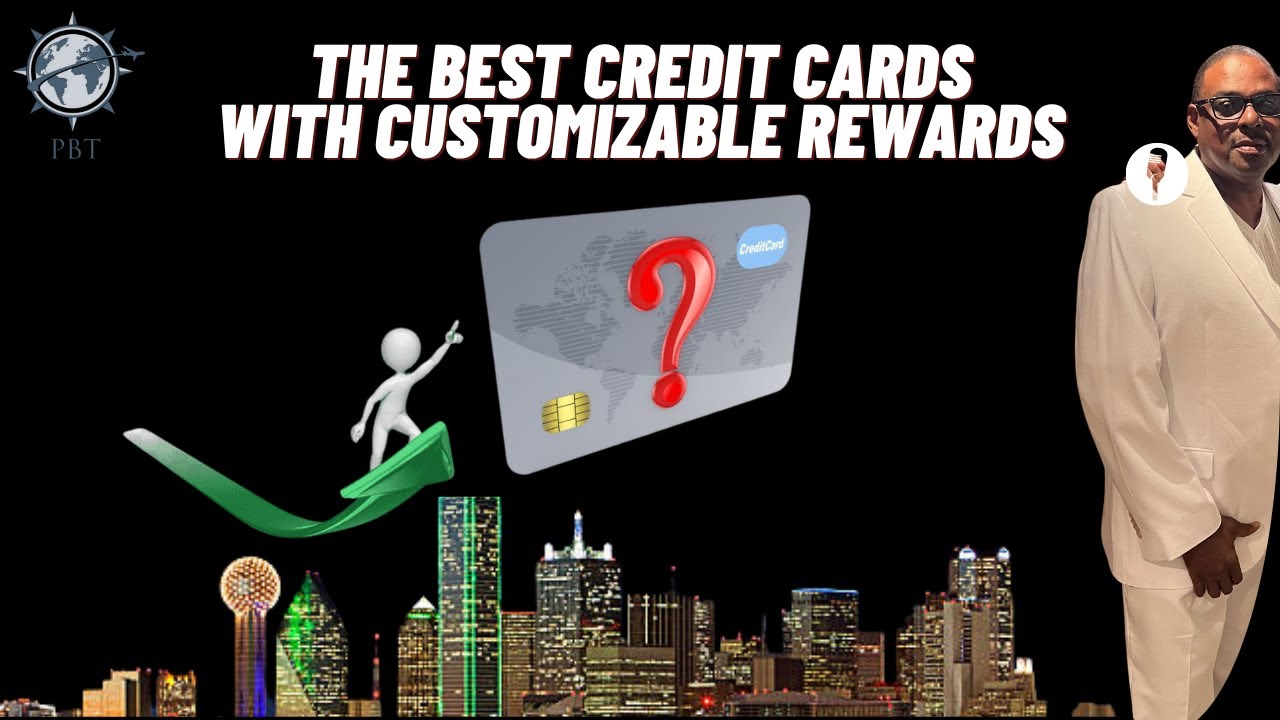 Best Credit Cards With Customizable Rewards - YouTube