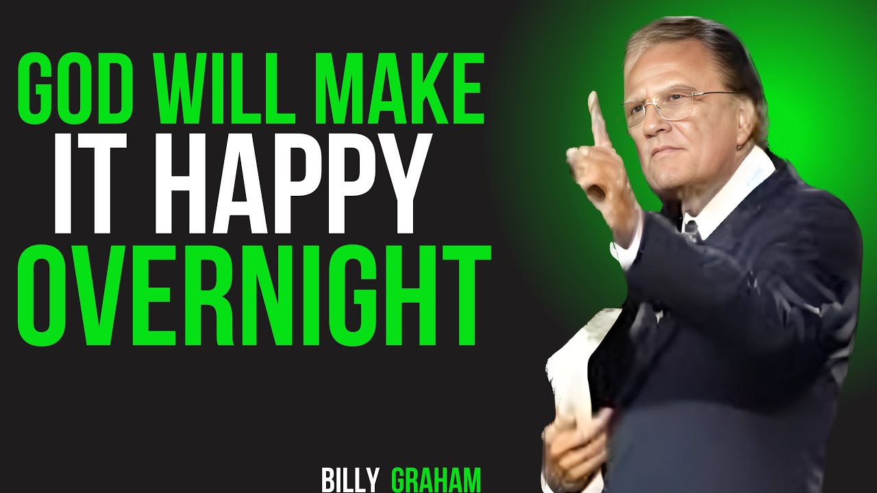 GOD WILL MAKE IT HAPPY OVERNIGHT BILLY GRAHAM MOTIVATION - YouTube