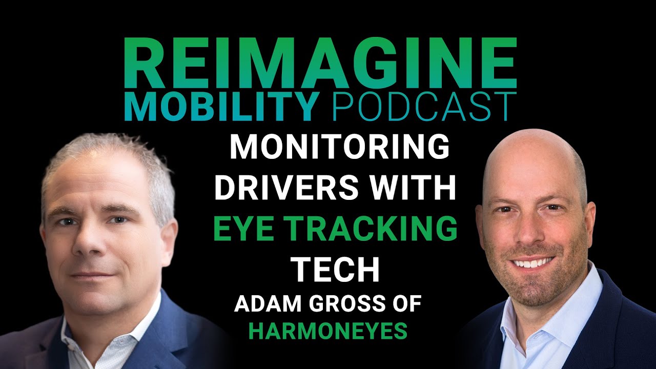 Monitoring Drivers With Eye-Tracking Tech w/ Adam Gross | Reimagine ...