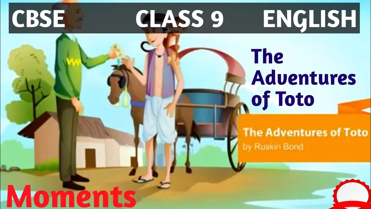 The Adventures Of Toto Explanation Class 9 English Chapter 2 YouTube the-adventures-of-toto-explanation-class-9-english-chapter-2-youtube