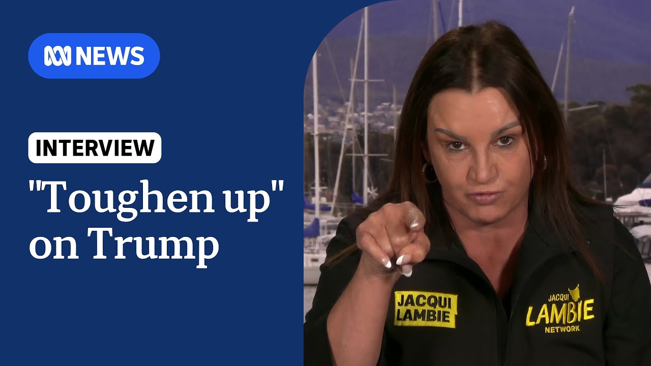 Lambie demands leaders "toughen up" and leverage defence in tariff ...