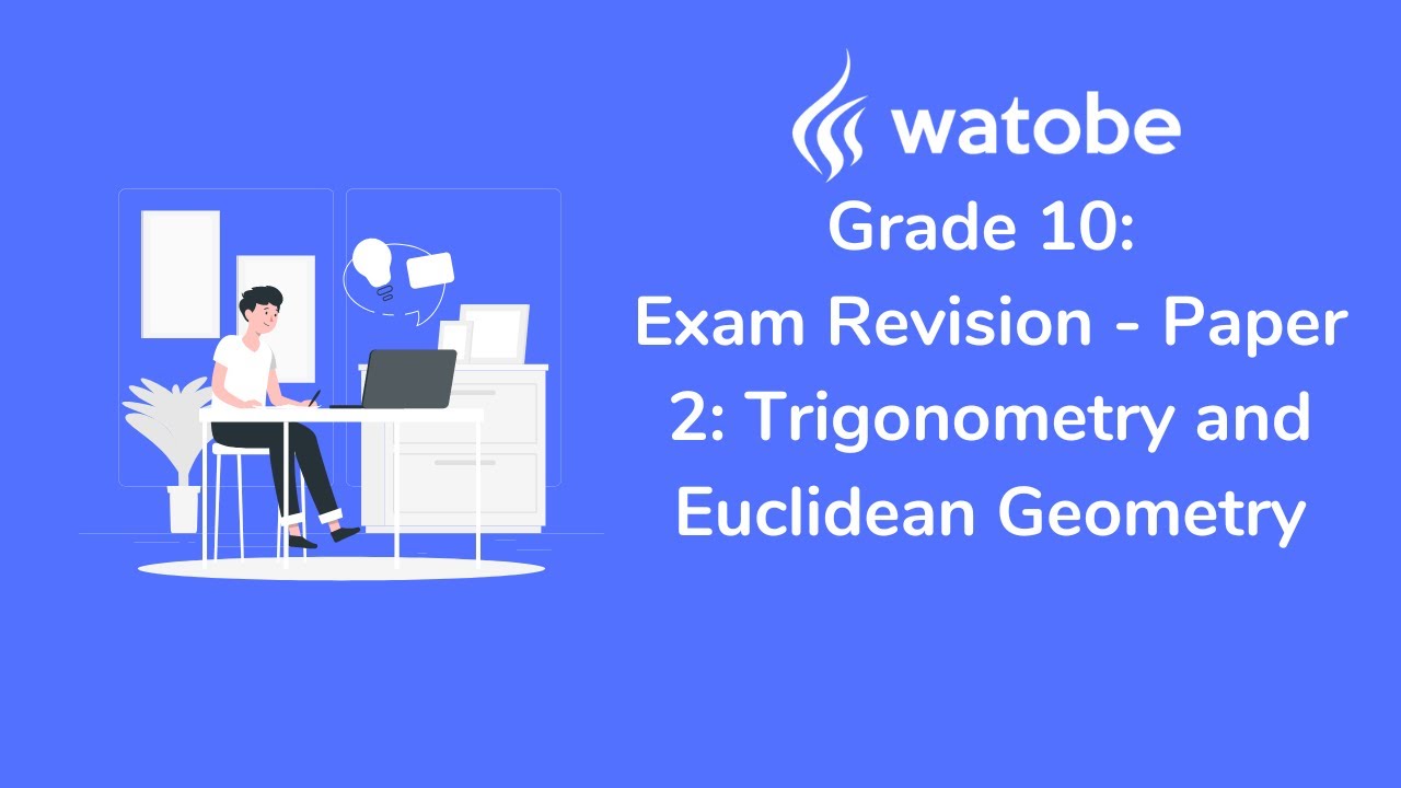Grade 10 - Exam Revision (paper 2: trigonometry and euclidean geometry ...