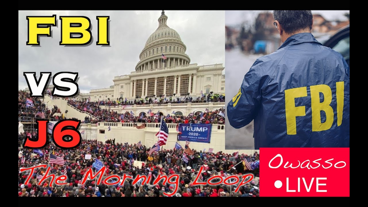 FBI Vs J6 | Owasso Live's Morning Loop Ep272 - YouTube