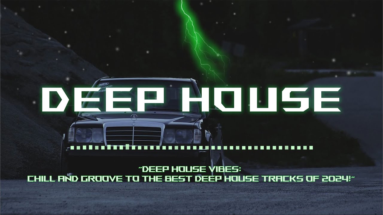 Deep House Vibes: Chill and Groove to the Best Deep House Tracks of ...