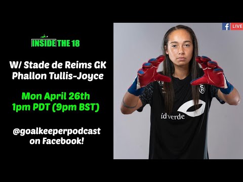 I18 Goalkeeper Podcast Live w/ Stade de Reims GK Phallon Tullis-Joyce ...