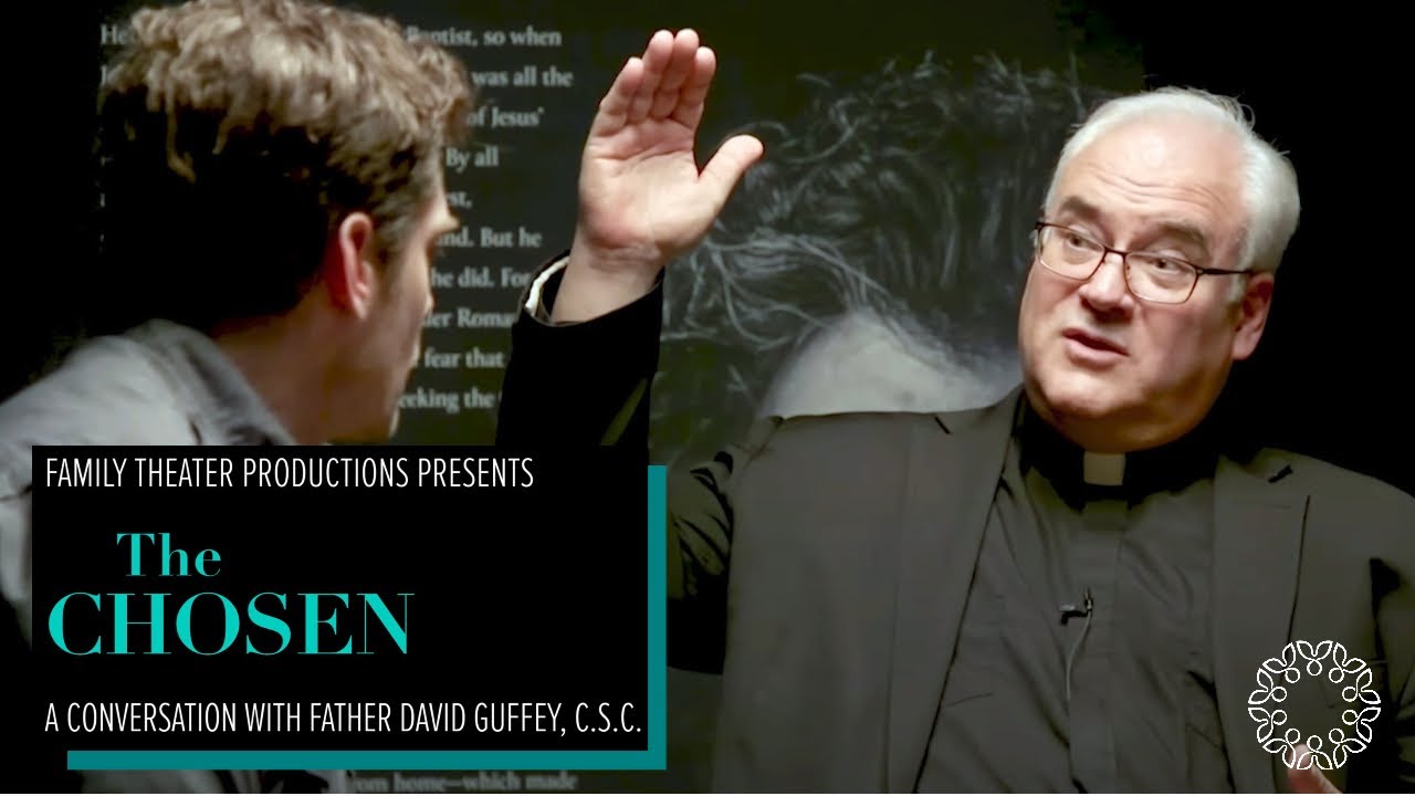 The Chosen: A Conversation With Father David Guffey, C.S.C. - YouTube