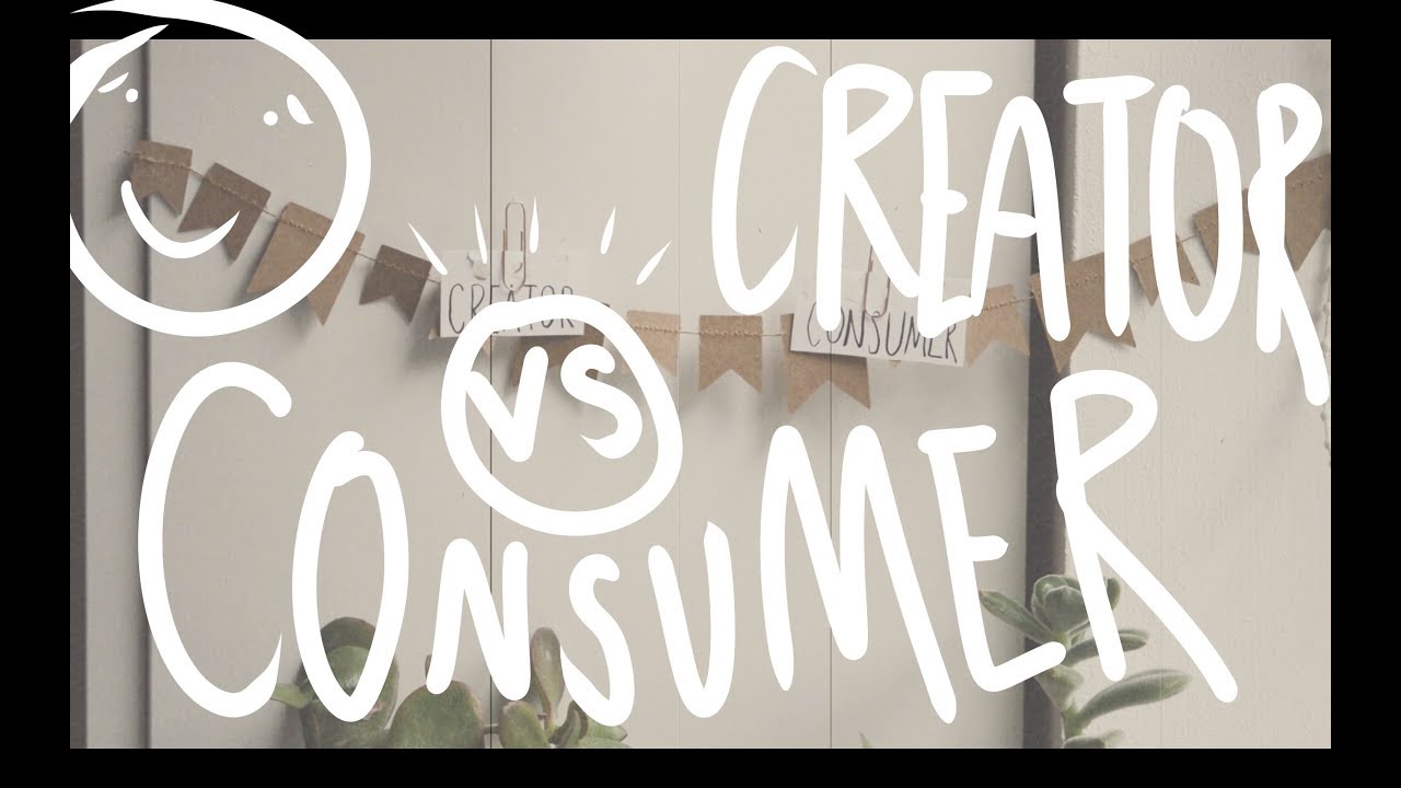 Creator vs Consumer - YouTube