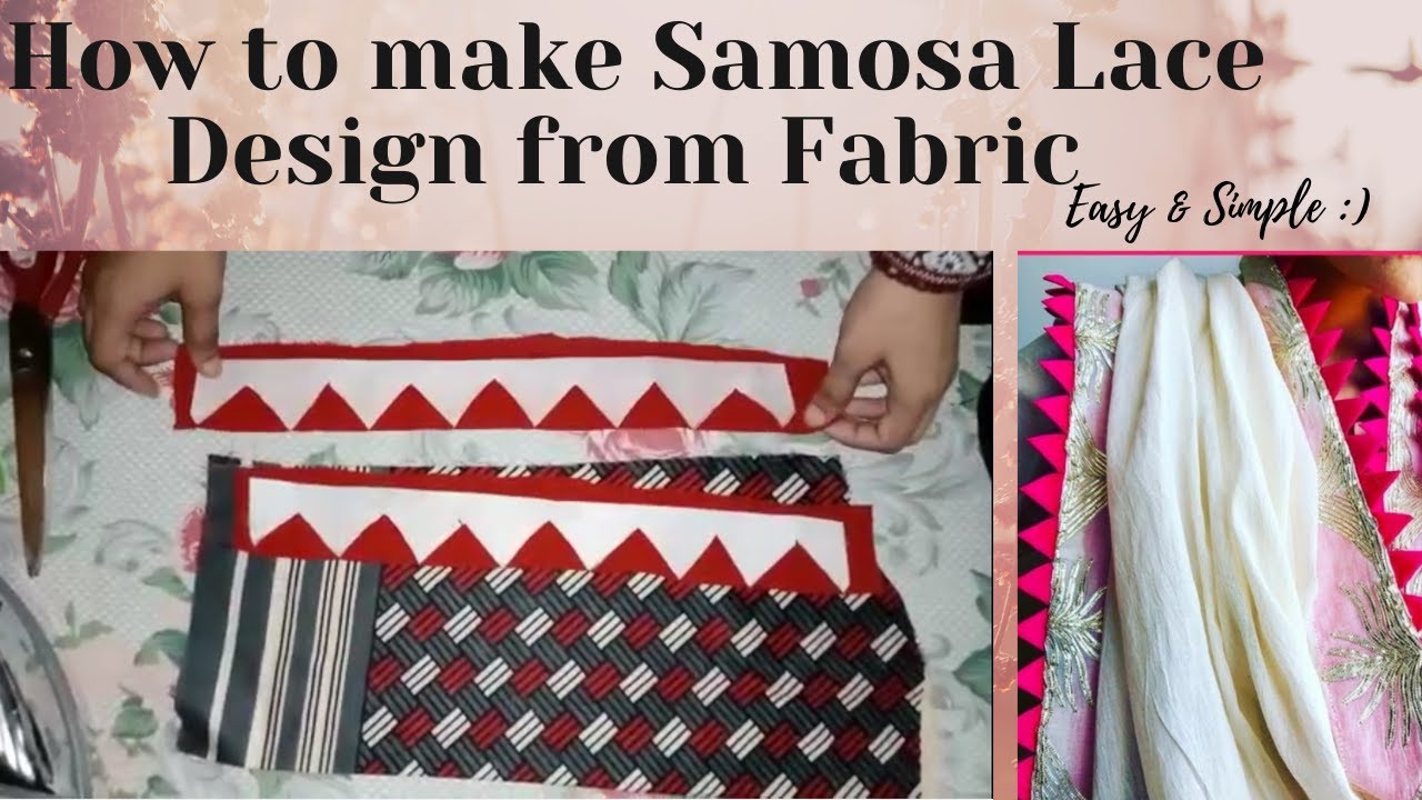 How to Make Samosa Lace Design by Fabric - YouTube