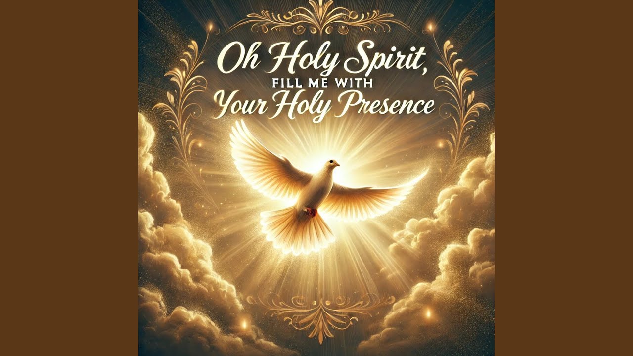 Oh Holy Spirit, fill me with Your Holy Presence (Remastered 2025) - YouTube