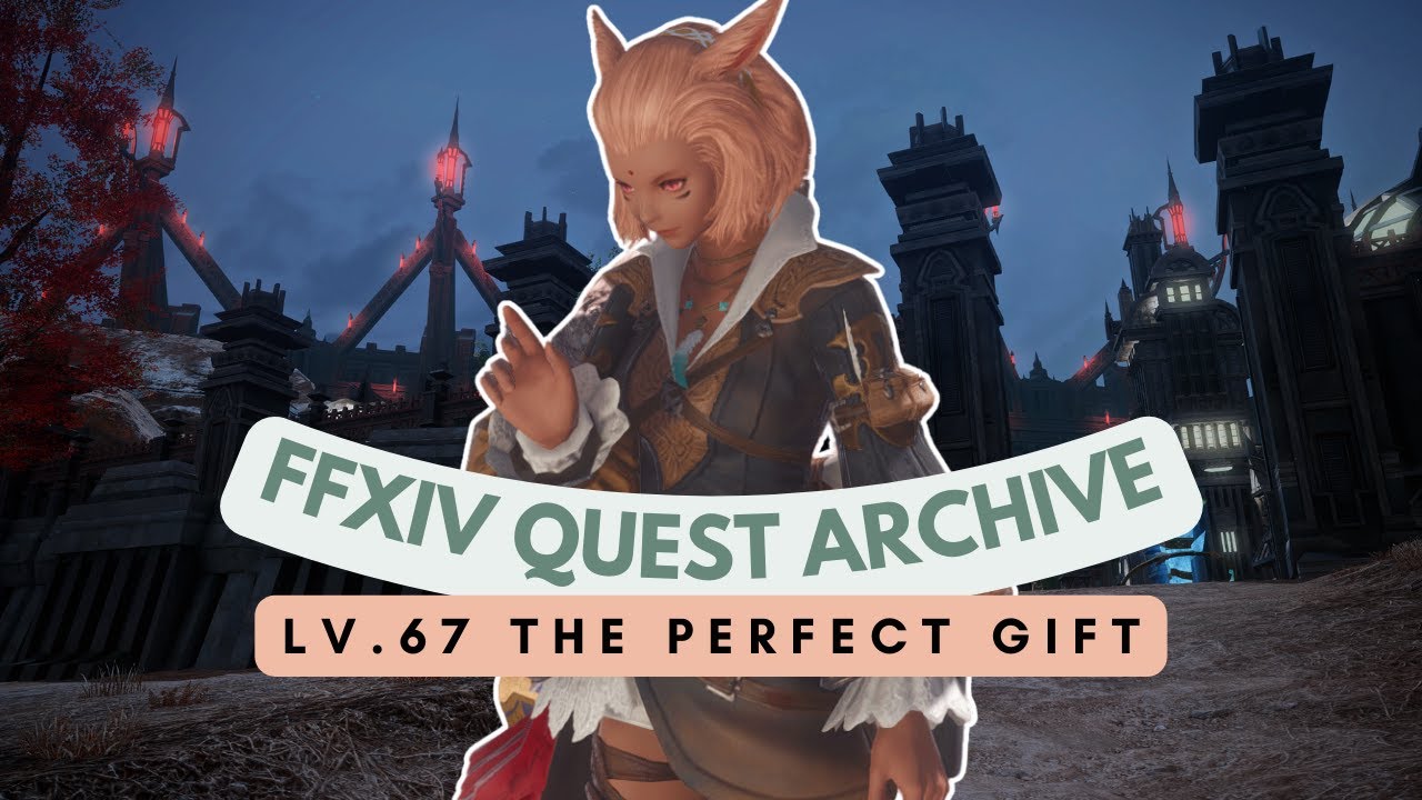 Lv.67 The Perfect Gift | No Commentary | FFXIV Quest Archive - YouTube