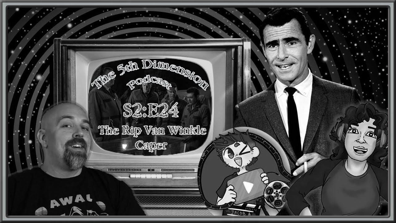 The 5th Dimension (A Twilight Zone Podcast) S2:E24 - The Rip Van Winkle Caper - YouTube