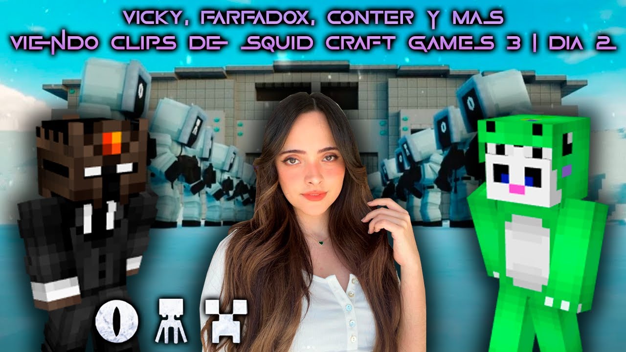 VICKY, FARFADOX, CONTER y MAS viendo CLIPS de SQUID CRAFT GAMES 3 | Dia ...