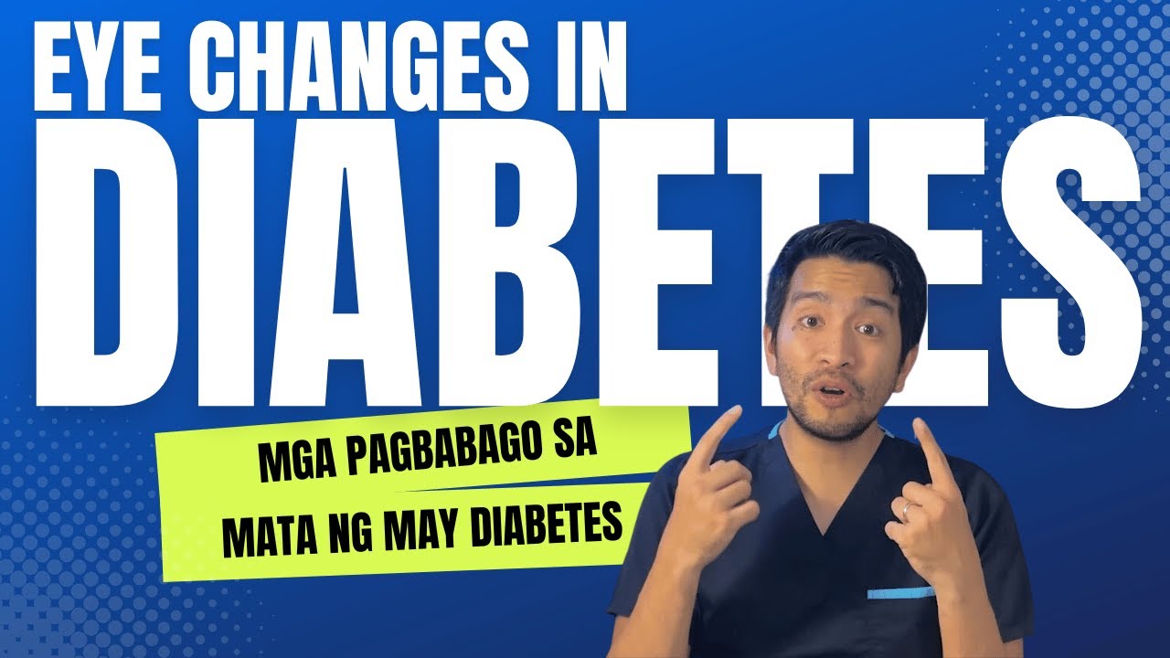 PAGBABAGO SA MATA NG MAY DIABETES (EYE CHANGES IN DIABETES) - YouTube