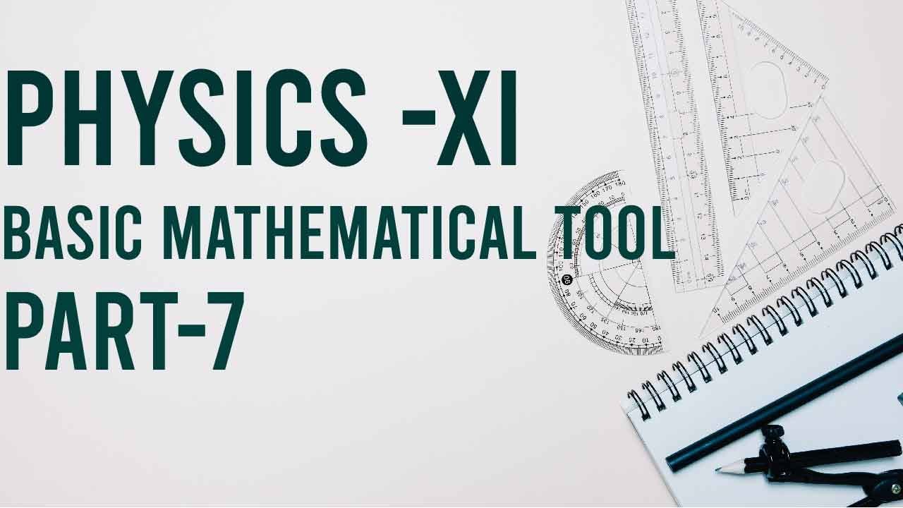 11 Physics Basics Mathematical tools part-7 - YouTube
