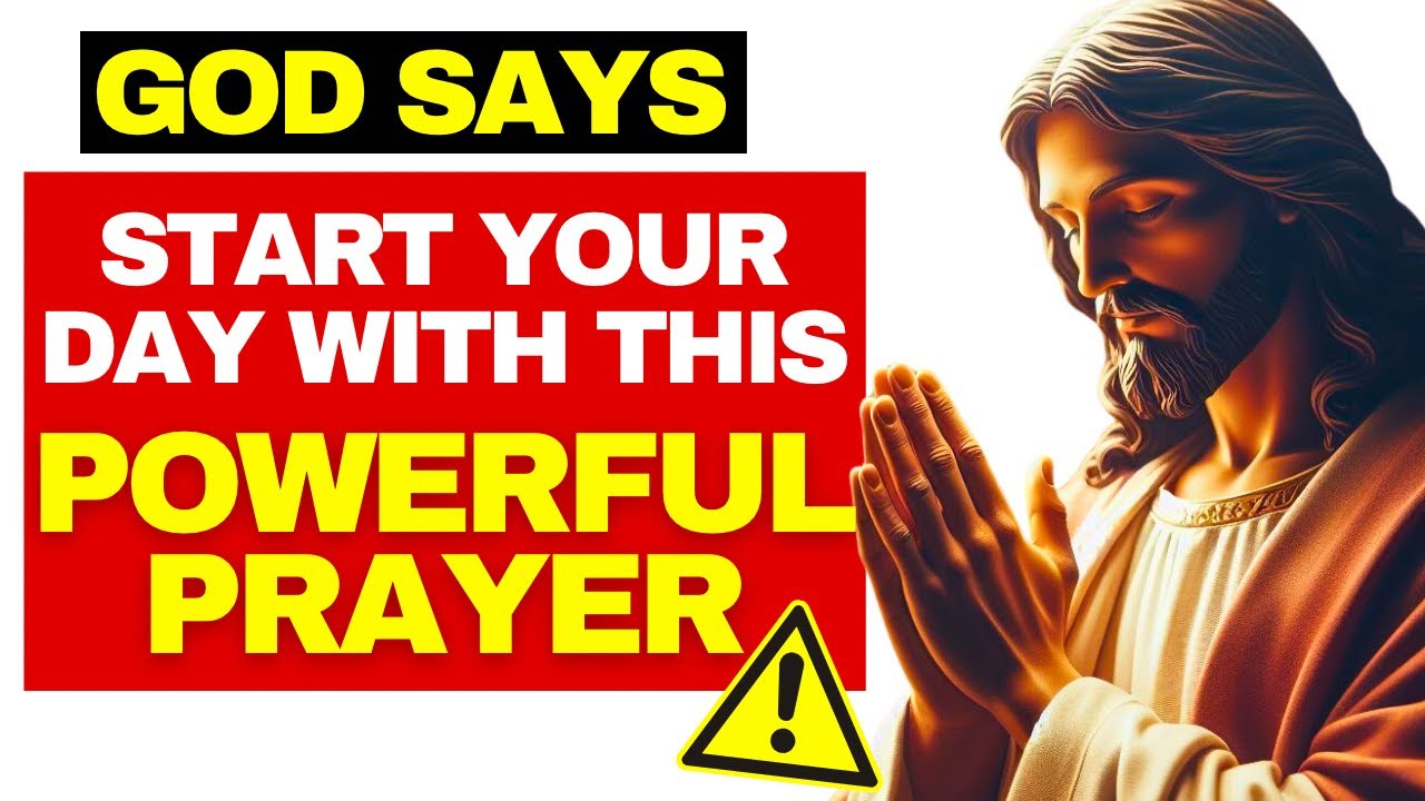 Begin Your Day With This Prayer! GOD TELLS YOU NOW | GOD MESSAGE - YouTube