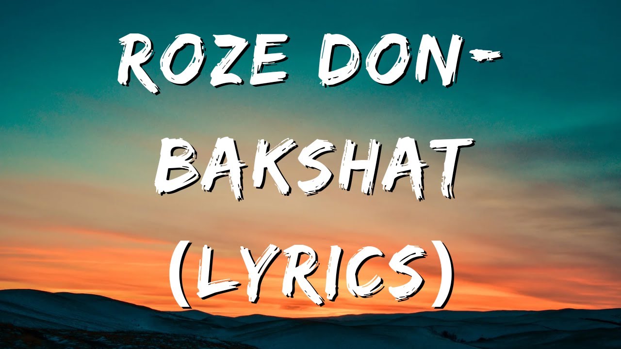 Roze Don- Bakshat (Lyrics) - YouTube