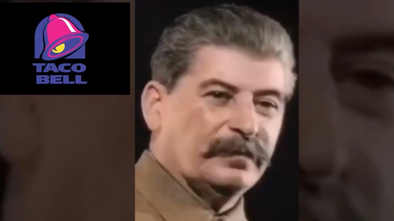 Stalin Slowly Turning His Head With A Taco Bell Fx Sound - YouTube