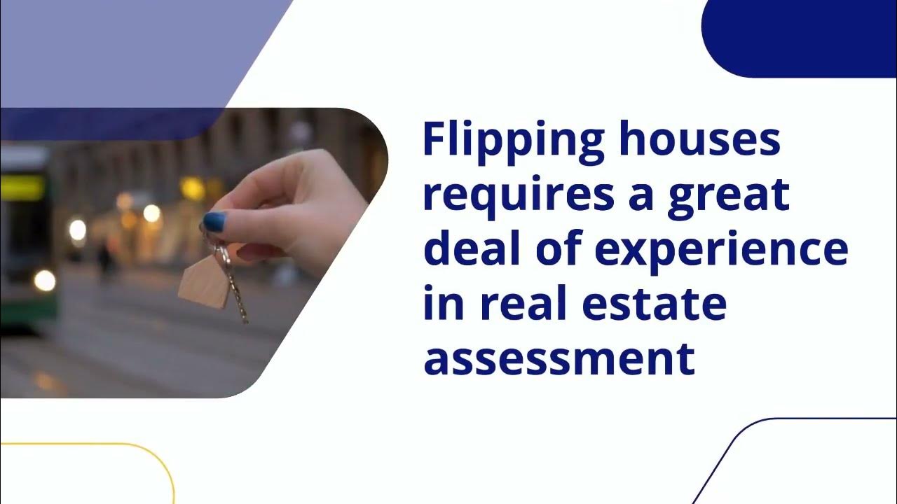 Flipping houses requires a great deal of experience in real estate ...