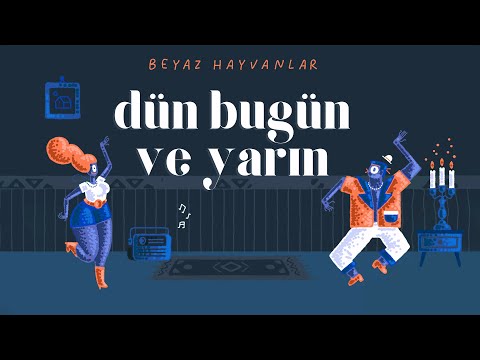 Beyaz Hayvanlar - Dün Bugün ve Yarın