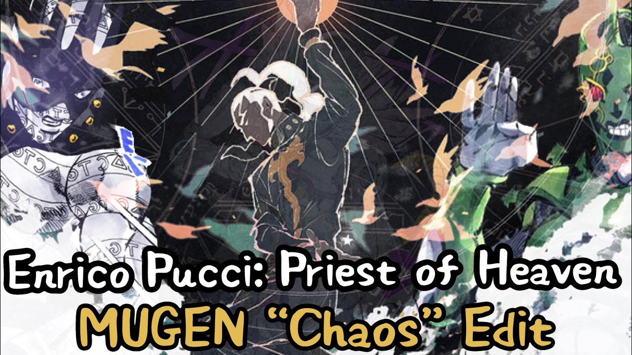 【MUGEN】Enrico Pucci: Priest of Heaven (JUS) Chaos Edit - YouTube