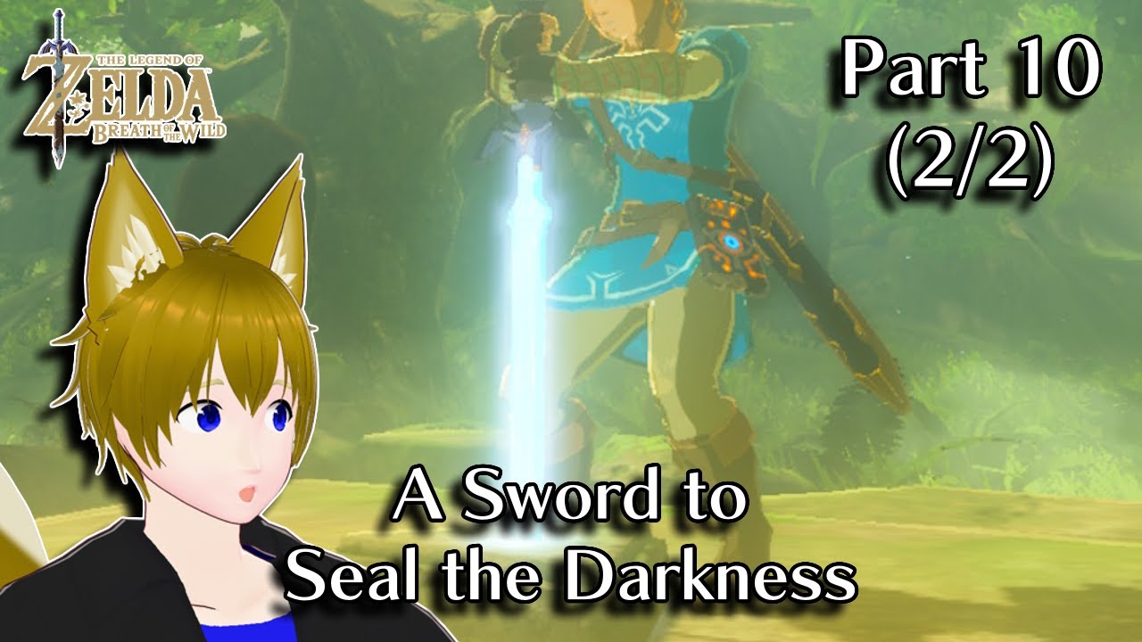 A Sword to Seal the Darkness | Breath of the Wild Part 10 2/2 - YouTube