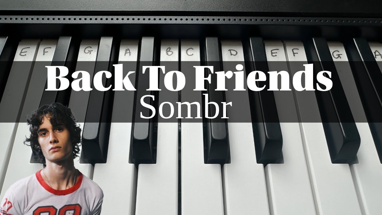Back To Friends - Sombr | Easy Keyboard Tutorial With Notes - YouTube