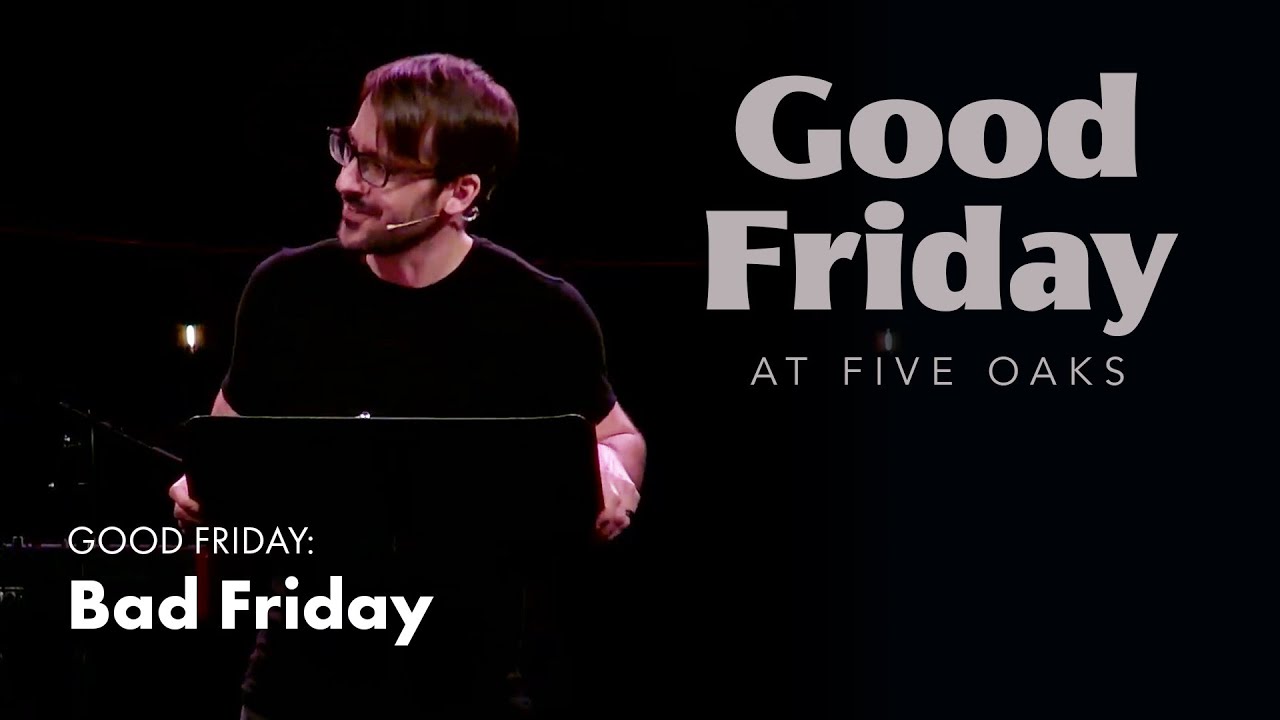 "Bad Friday" - 2023 Good Friday - YouTube
