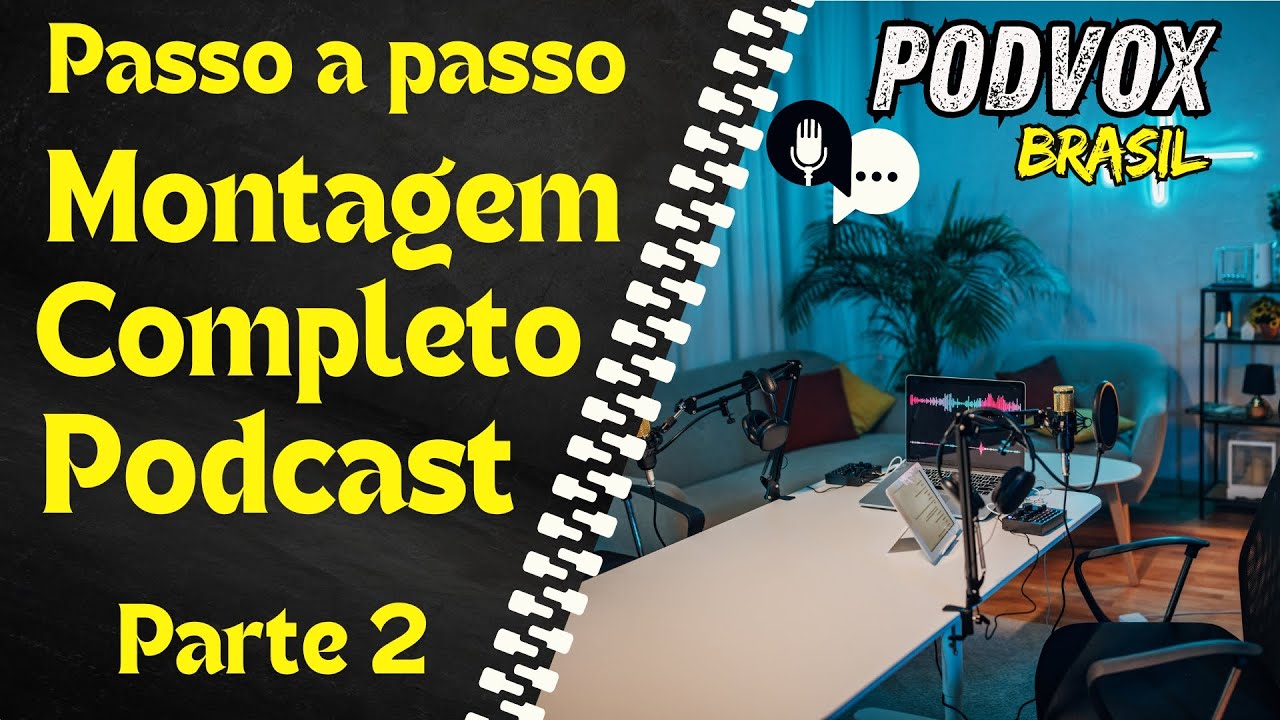 COMO MONTAR UM PODCAST DO ZERO (parte 2) - YouTube