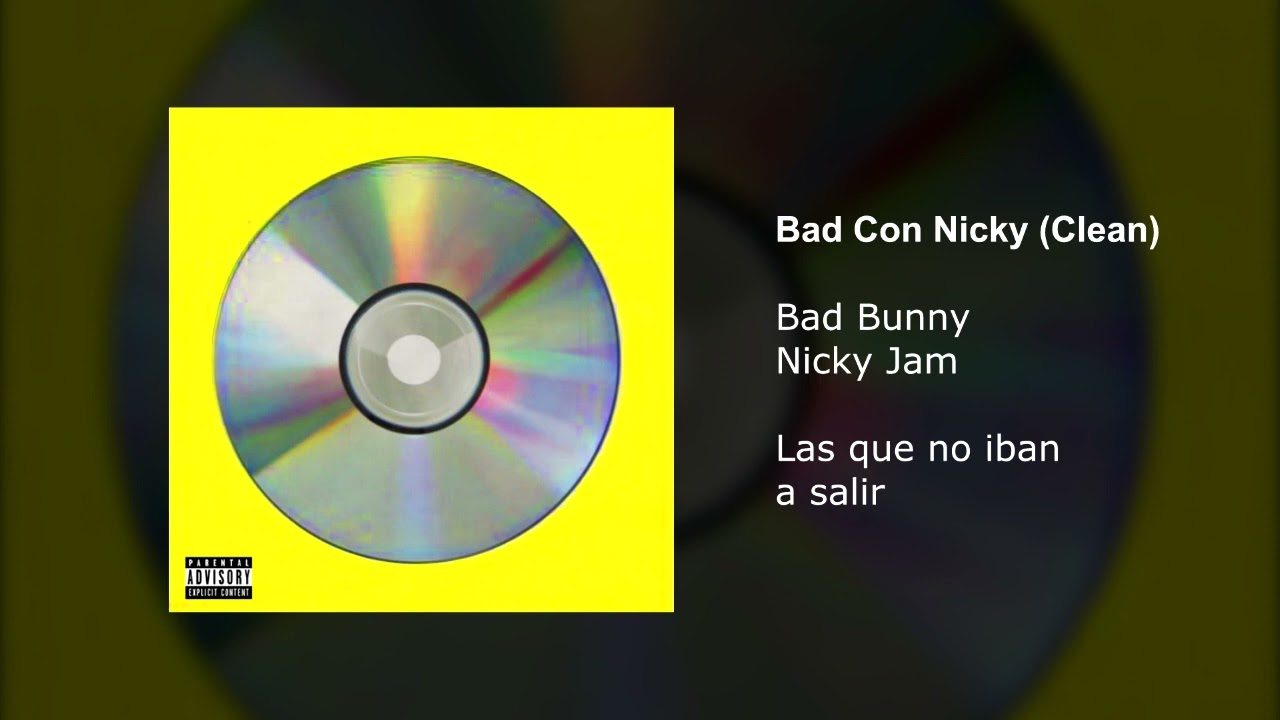 Bad Bunny x Nicky Jam - Bad Con Nicky (Se Fue Conmigo) (Clean Version ...