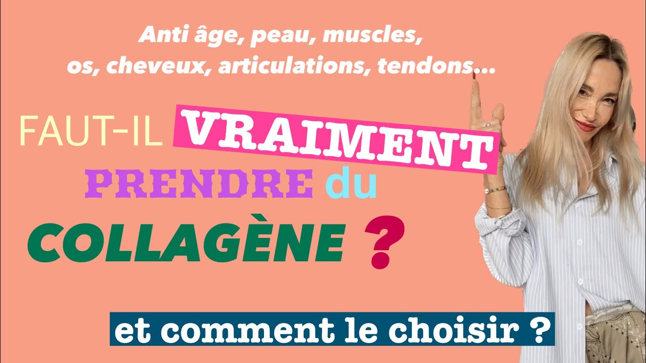 COLLAGÈNE : FAUT IL VRAIMENT EN PRENDRE ? COMMENT LE CHOISIR ? - YouTube