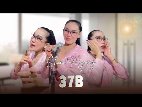 GHINA MOJANG - 37B (COVER VERSION) 