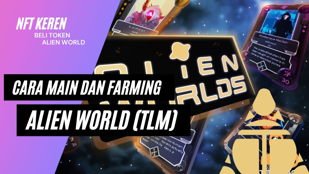 Main Game Alien World TLM, Bisa Cuan Jutaan. Beli NFT dan Farming NFT ...